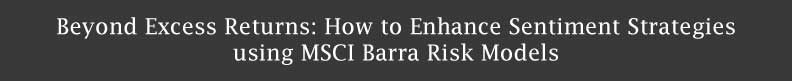 Hedging Sentiment Signals with MSCI Barra Risk Models | RavenPack